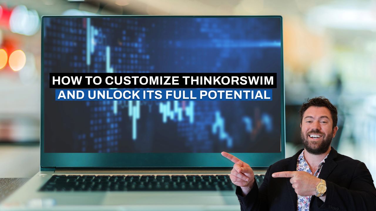 How to Customize Thinkorswim and Unlock Its Full Potential - The TradingPub