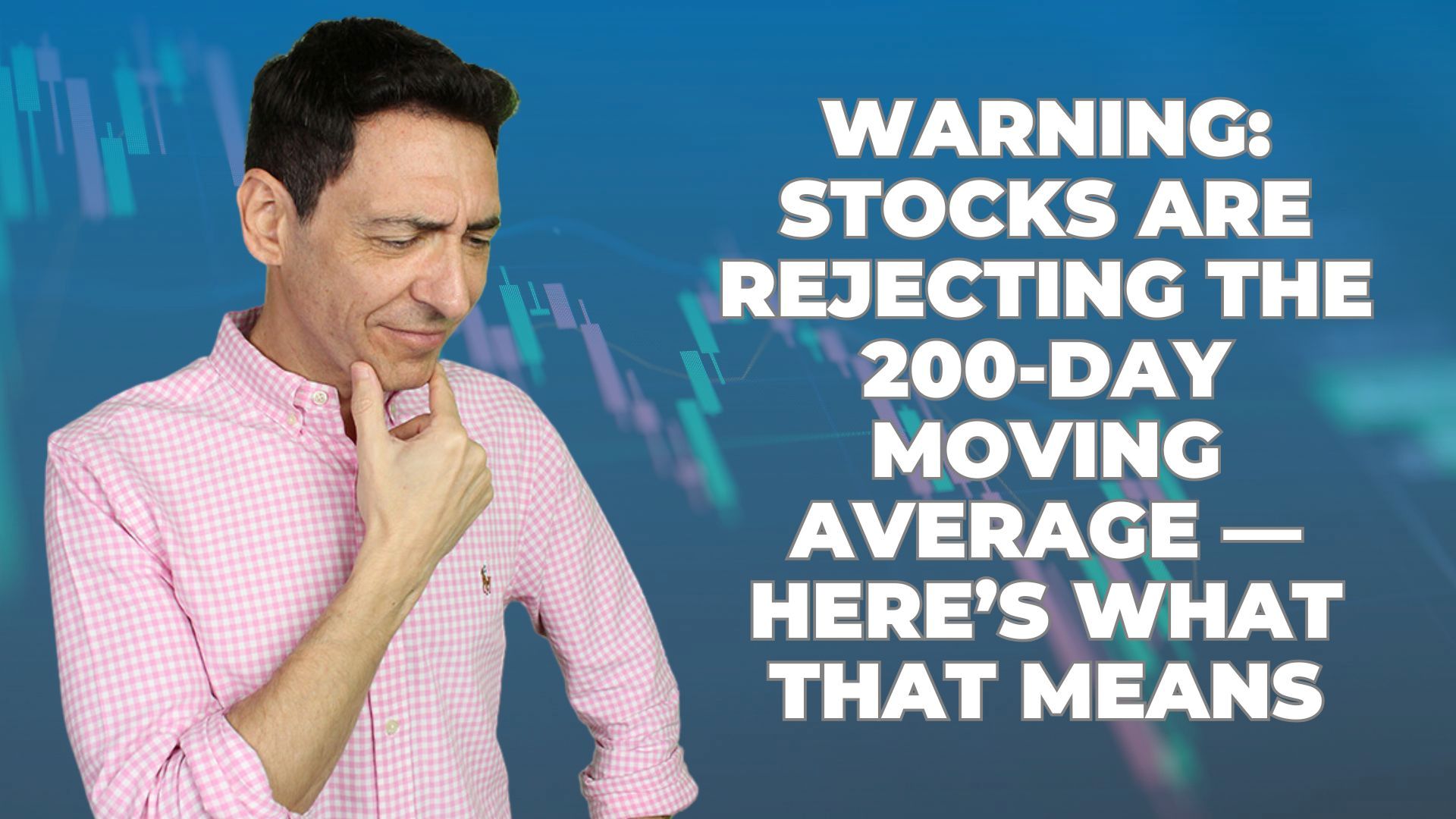 Warning: Stocks Are Rejecting the 200-Day Moving Average — Here’s What ...