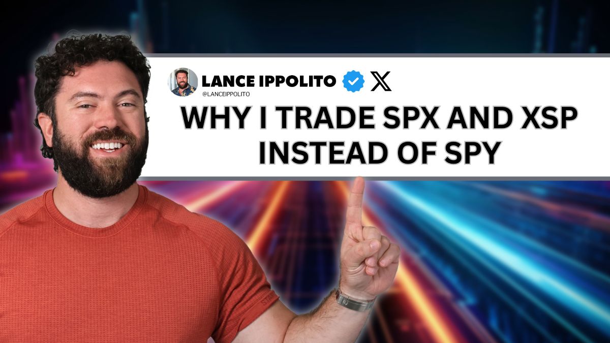 Why I Trade SPX and XSP Instead of SPY, and 2 Earnings Plays and 1 Odd Order - The TradingPub