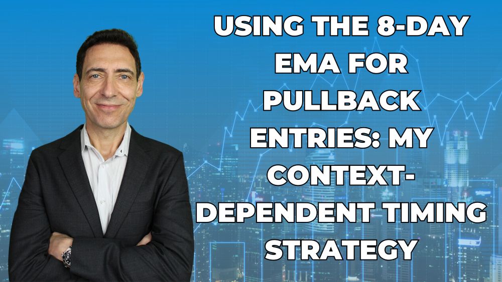 Using the 8-Day EMA for Pullback Entries: My Context-Dependent Timing ...