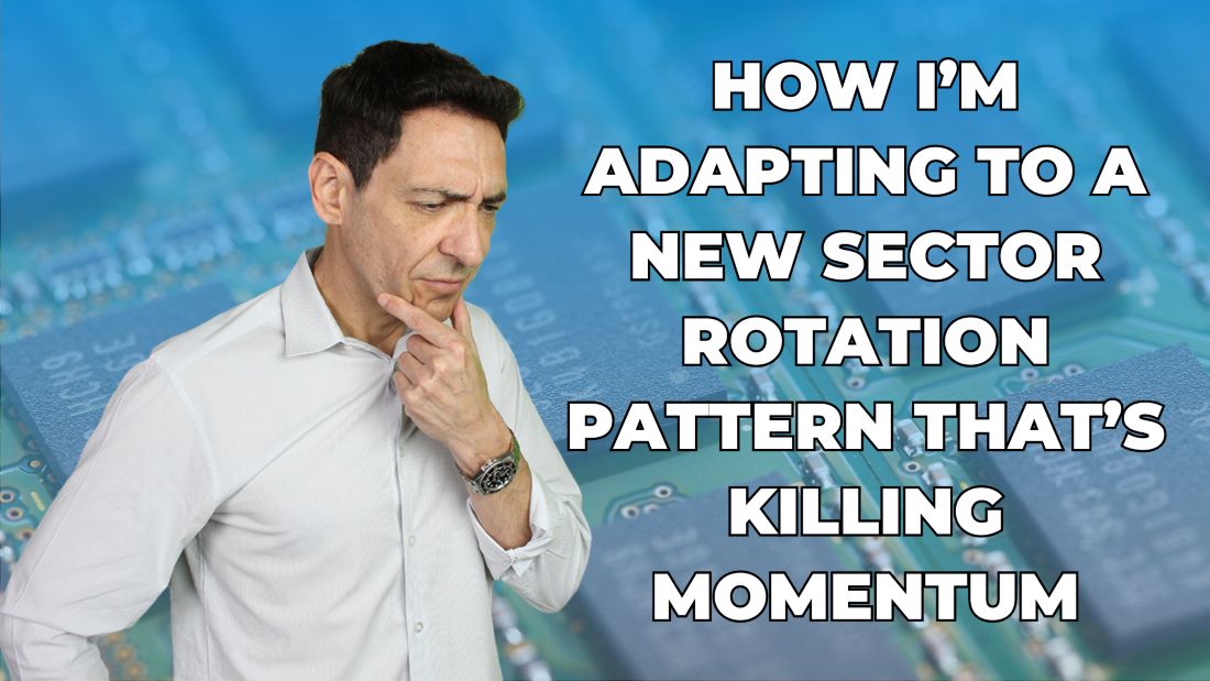 How I’m Adapting to the New Sector Rotation Pattern That’s Killing ...